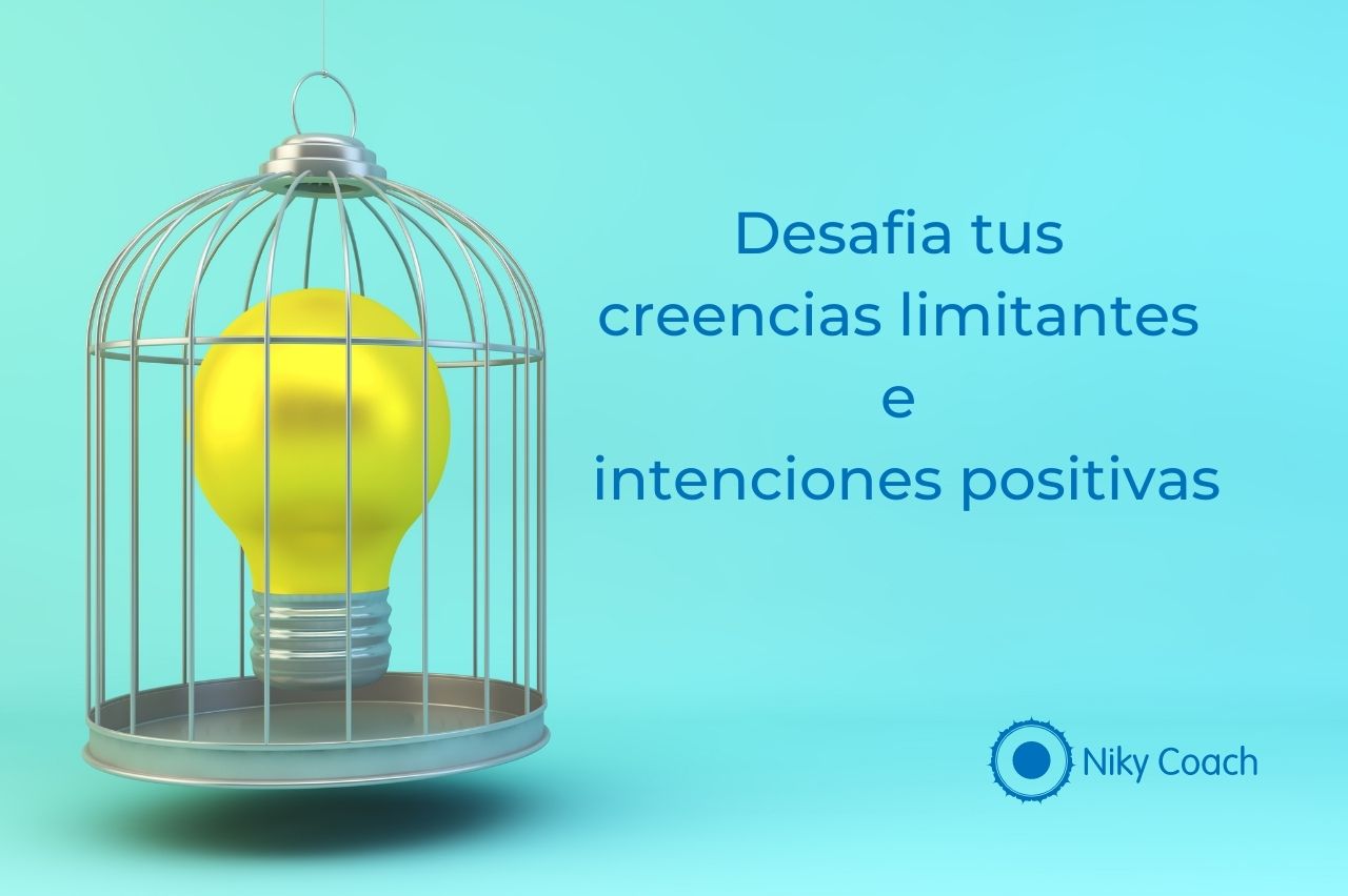 Desafiando creencias limitantes e intenciones positivas - NikyCoach